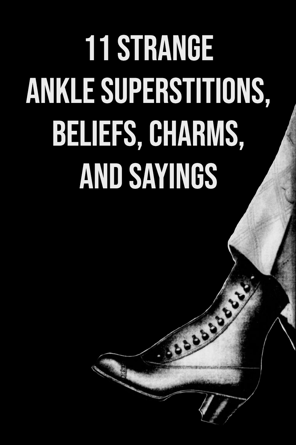 11 Strange Ankle Superstitions, Beliefs, Charms, and Sayings - Strange Ago